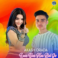 Love You Kon Bol Go – Akash Orada – Supraphonline.cz