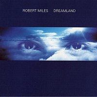 Dreamland (FLAC) – Robert Miles – Supraphonline.cz